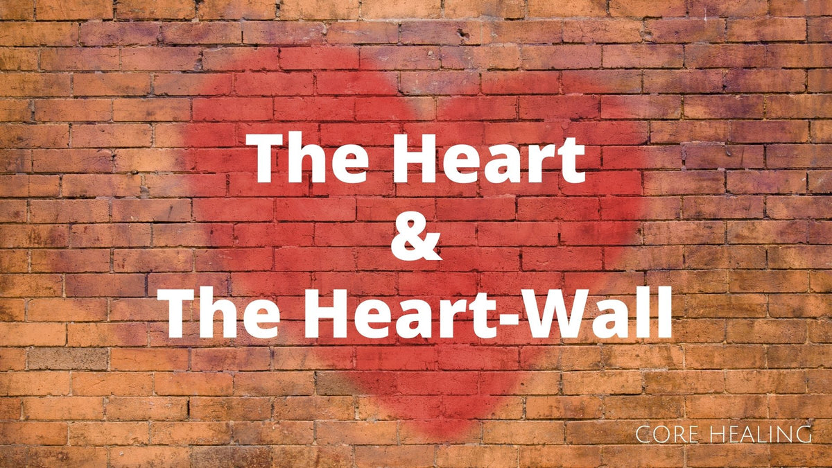 About The Heart and Heart-Wall - The Emotion Code – Core Healing Australia